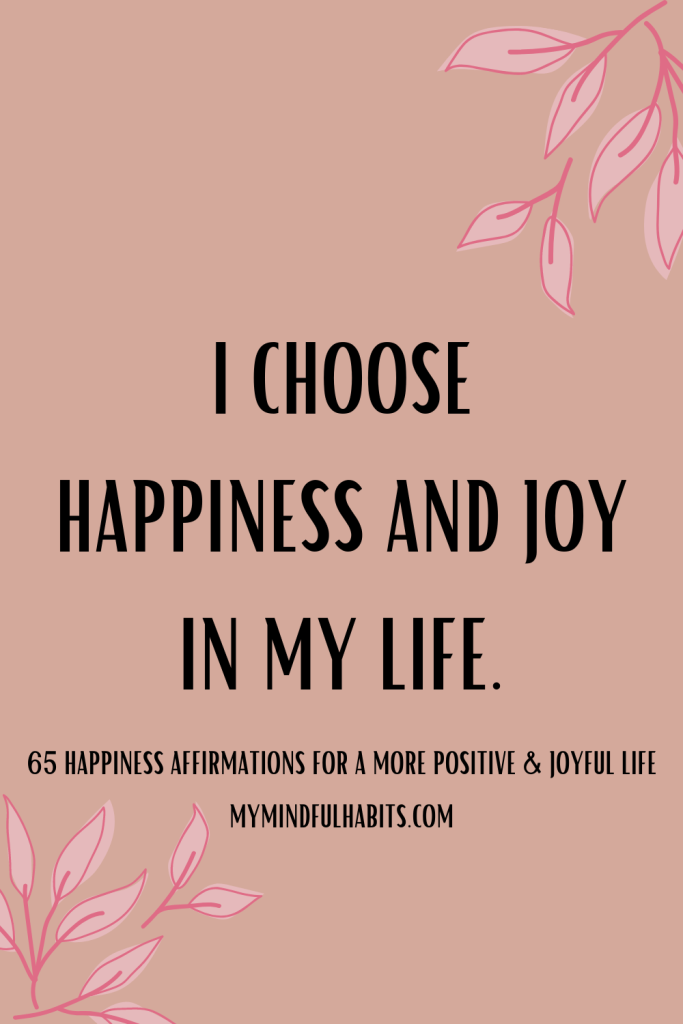 65 Happiness Affirmations for a more Positive & Joyful Life