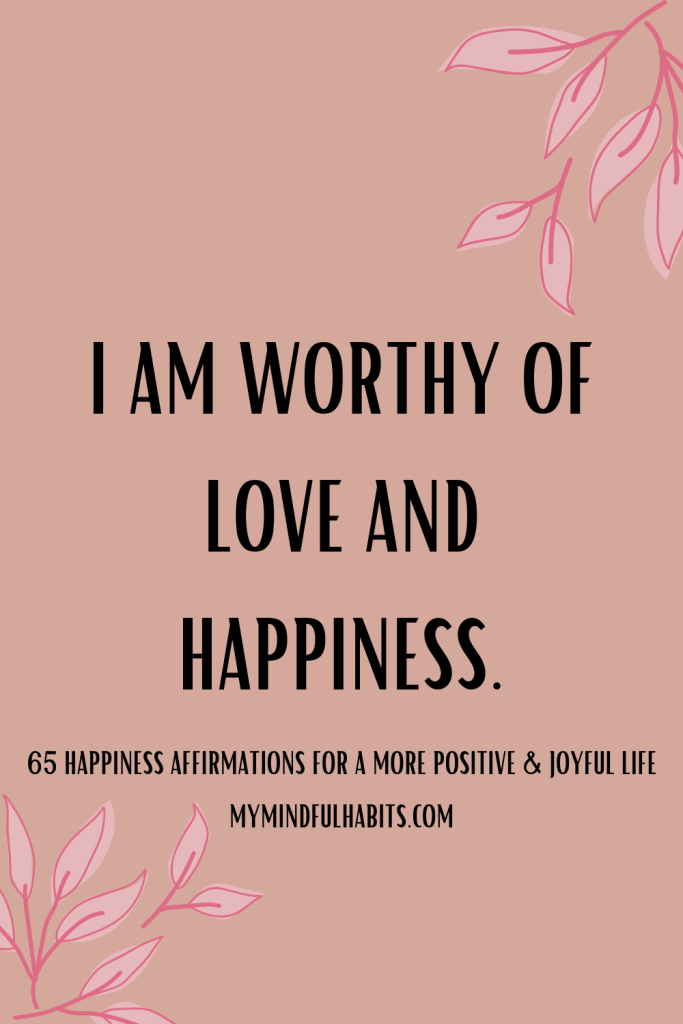65 Happiness Affirmations for a more Positive & Joyful Life