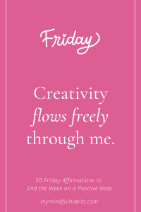 50 Friday Affirmations to End the Week Positively