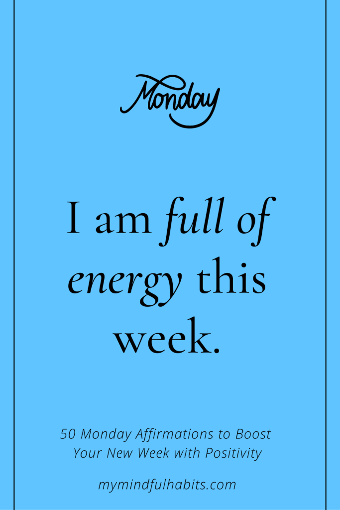 50 Monday Affirmations To Boost Your New Week with Positivity